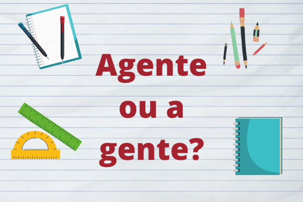 "Agente" ou "a gente"? Entenda a diferença e não erre NUNCA mais