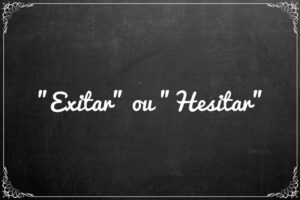 Dúvidas de Português! O correto é exitar ou hesitar? - Pensar Cursos Blog