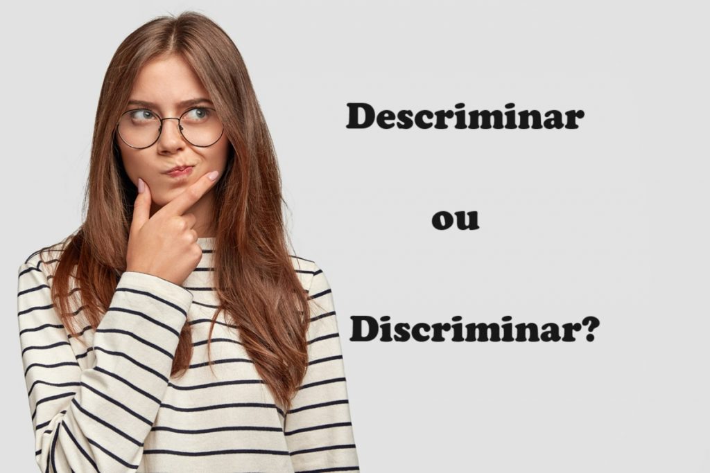 "Discriminar" ou "descriminar"? Qual a diferença? - Pensar Cursos Blog